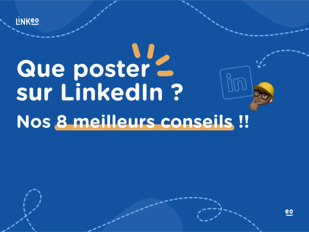 Que poster sur LinkedIn ? Nos 8 meilleurs conseils » Parlez-vous digital